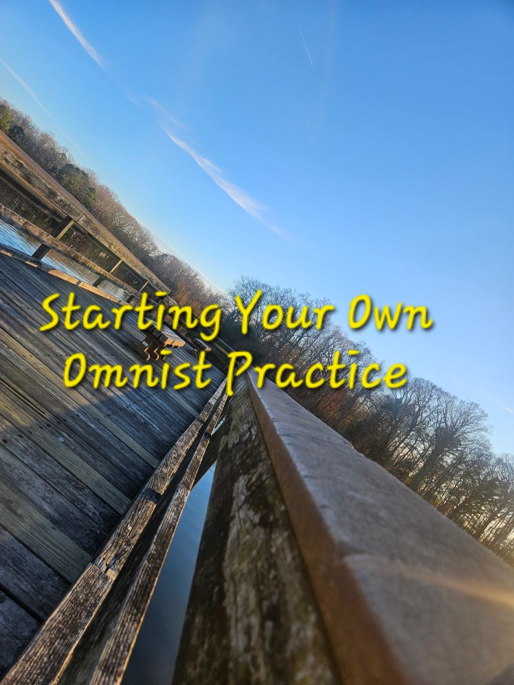 Quick Steps to Starting Your Own Omnist Practice